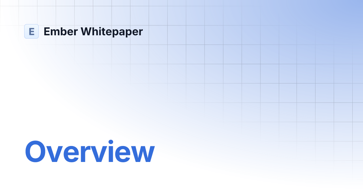 Overview | Ember Whitepaper