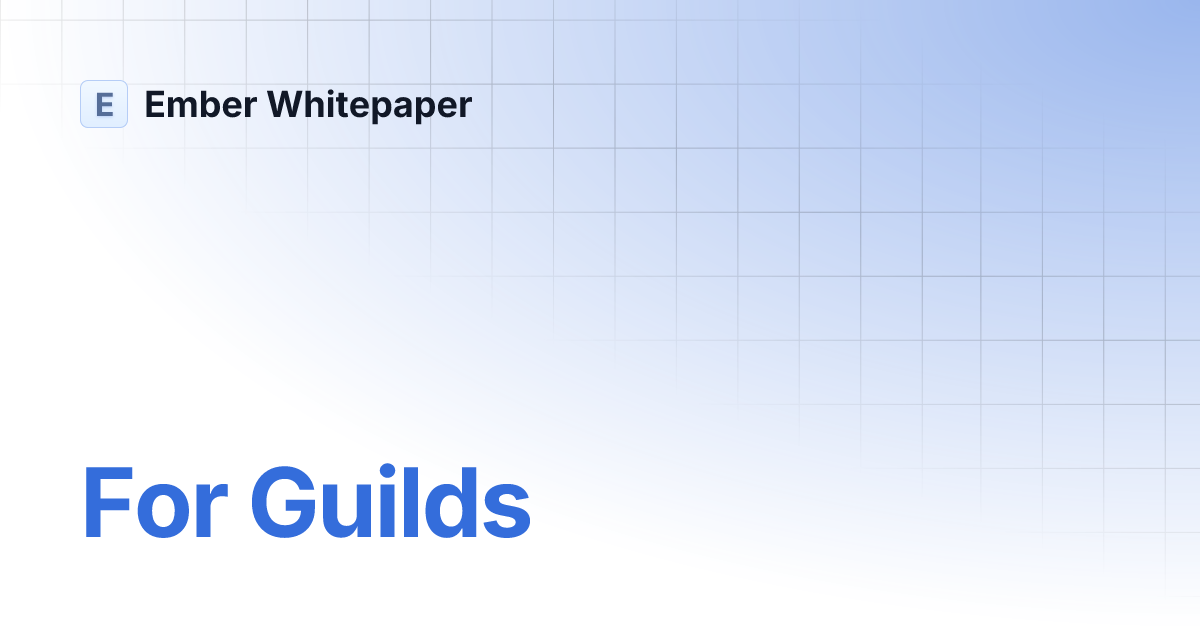 For Guilds | Ember Whitepaper