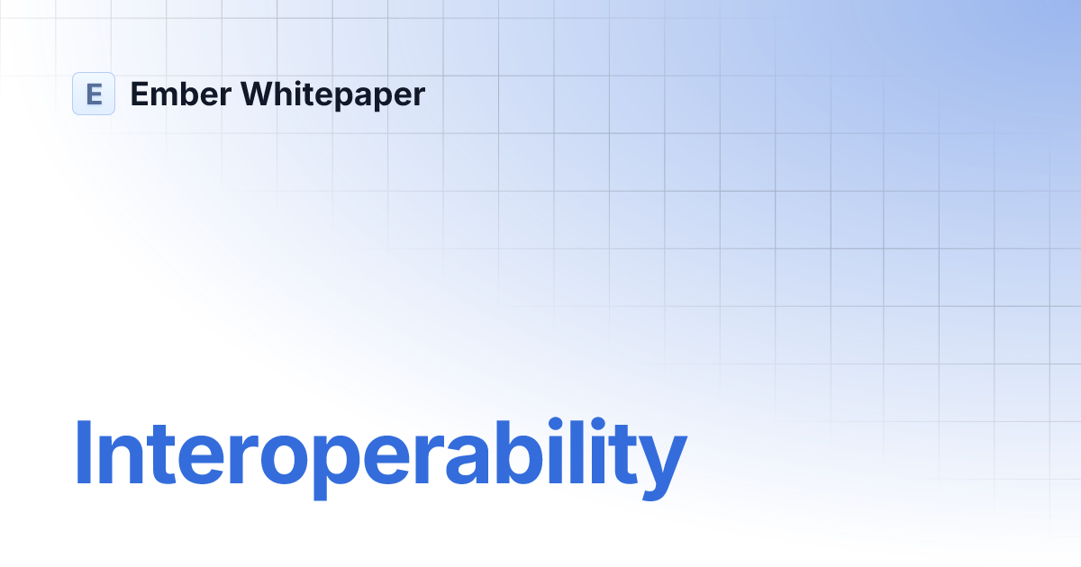 Interoperability | Ember Whitepaper