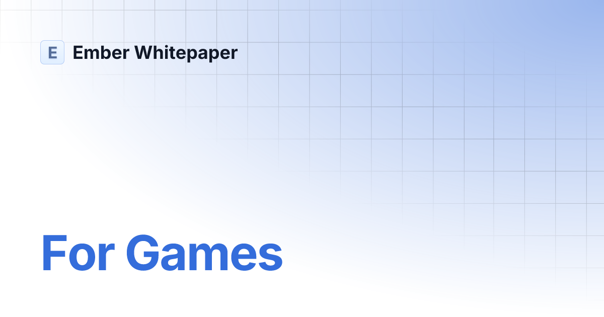 For Games | Ember Whitepaper